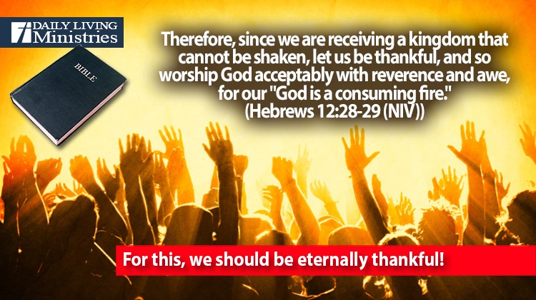 For this, we should be eternally thankful! | Daily Living Ministries